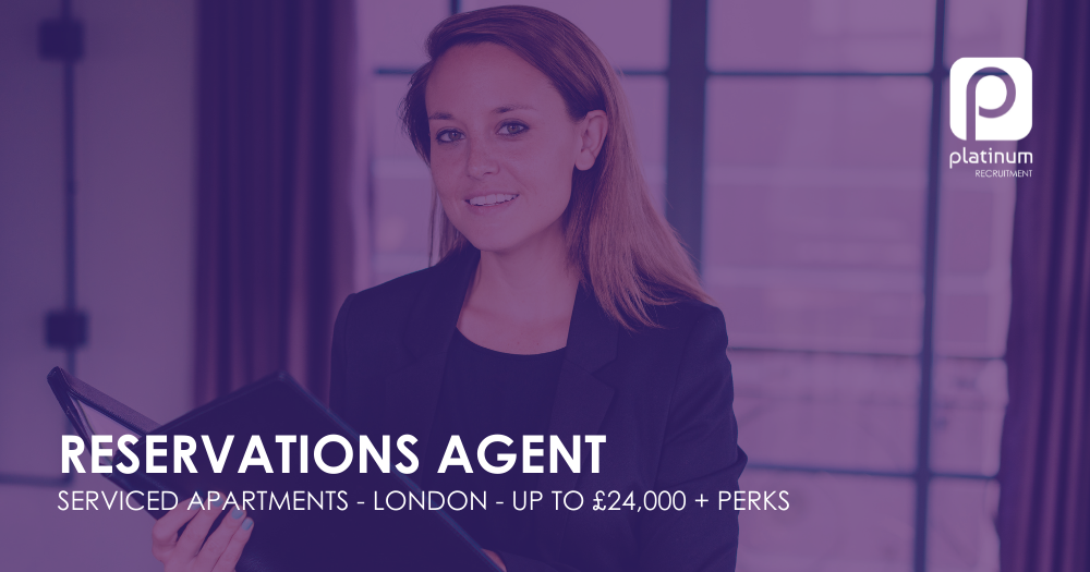 RESERVATIONS AGENT - LONDON - Platinum Recruitment